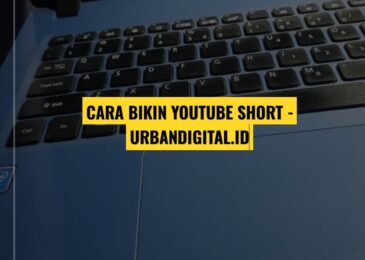 Tutorial Cara Buat YouTube Shorts (Cepat, Gampang & Lengkap) – Urbandigital